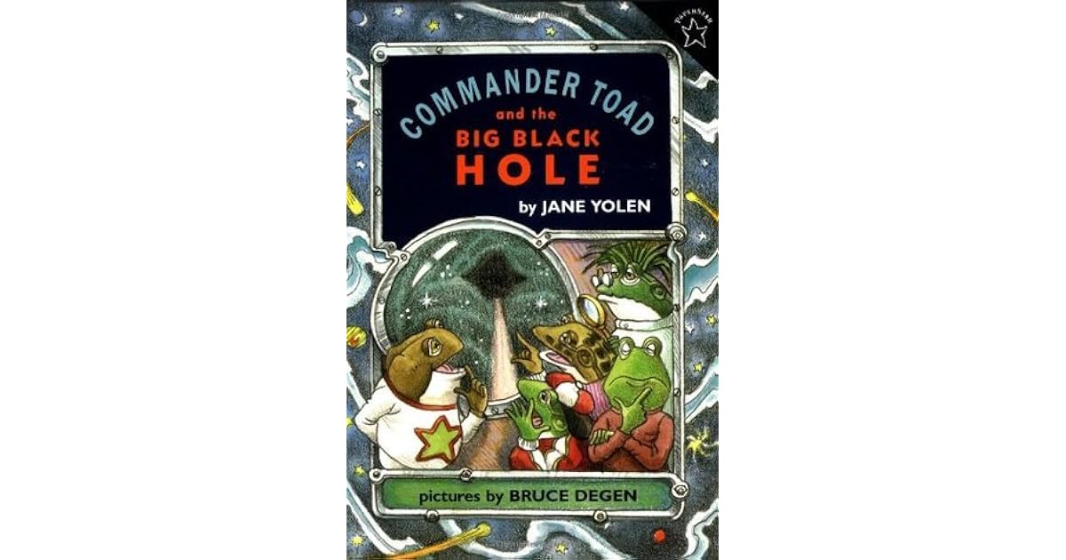 Commander Toad and the Big Black Hole by Jane Yolen