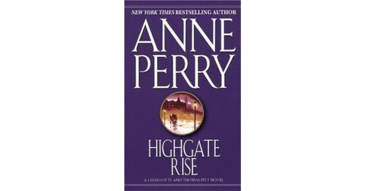 Highgate Rise (Charlotte & Thomas Pitt, #11) by Anne Perry