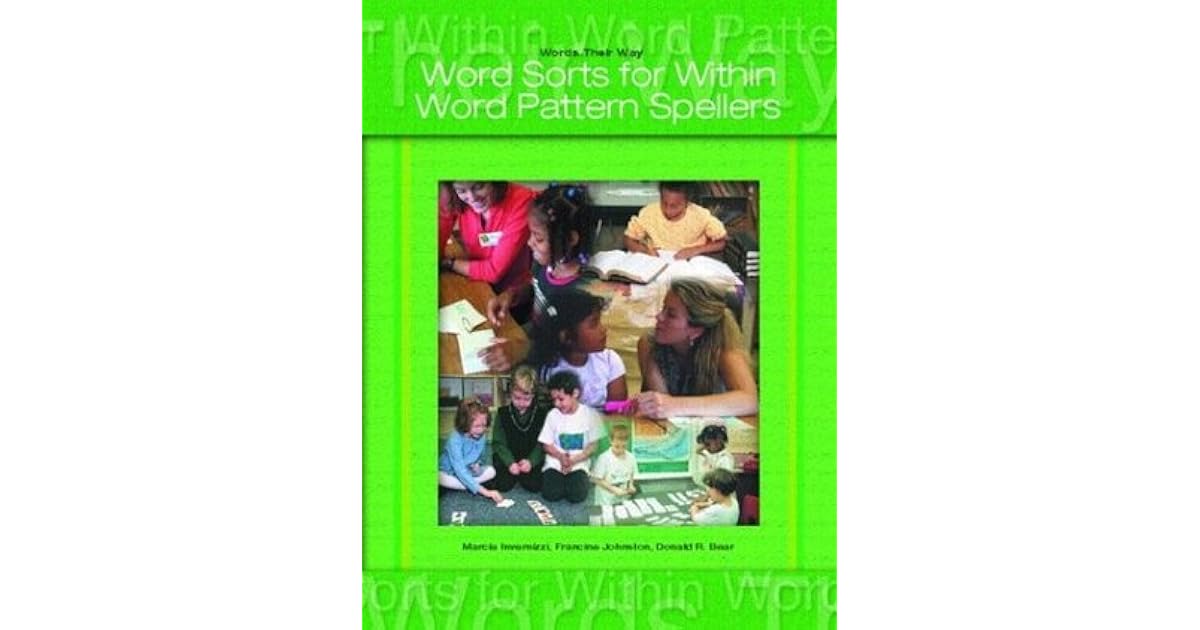 Words Their Way: Word Sorts for Within Word Pattern Spellers by ...