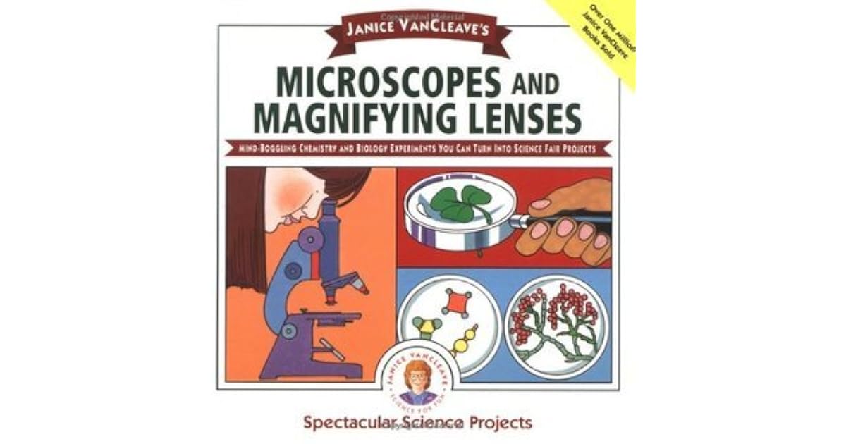 Microscopes and Magnifying Lenses: Mind-Boggling Chemistry and Biology ...