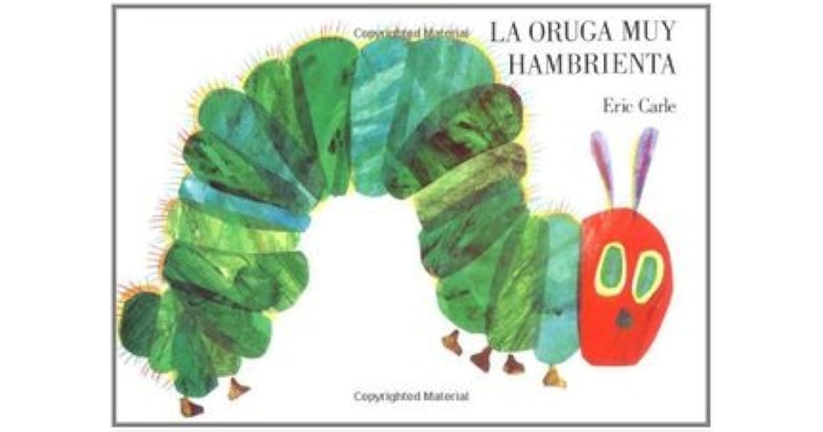 La oruga muy hambrienta by Eric Carle
