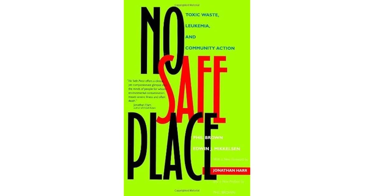 No Safe Place: Toxic Waste, Leukemia, and Community Action by Phil Brown