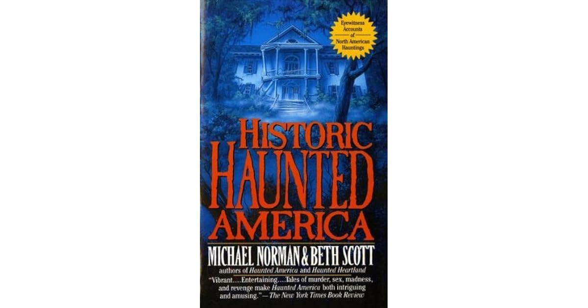 Historic Haunted America (Haunted America, #4) by Michael Norman