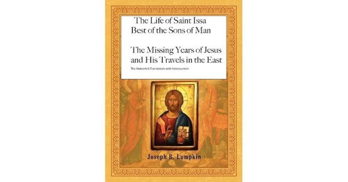 The Life of Saint Issa, Best of the Sons of Man: The Missing Years of ...