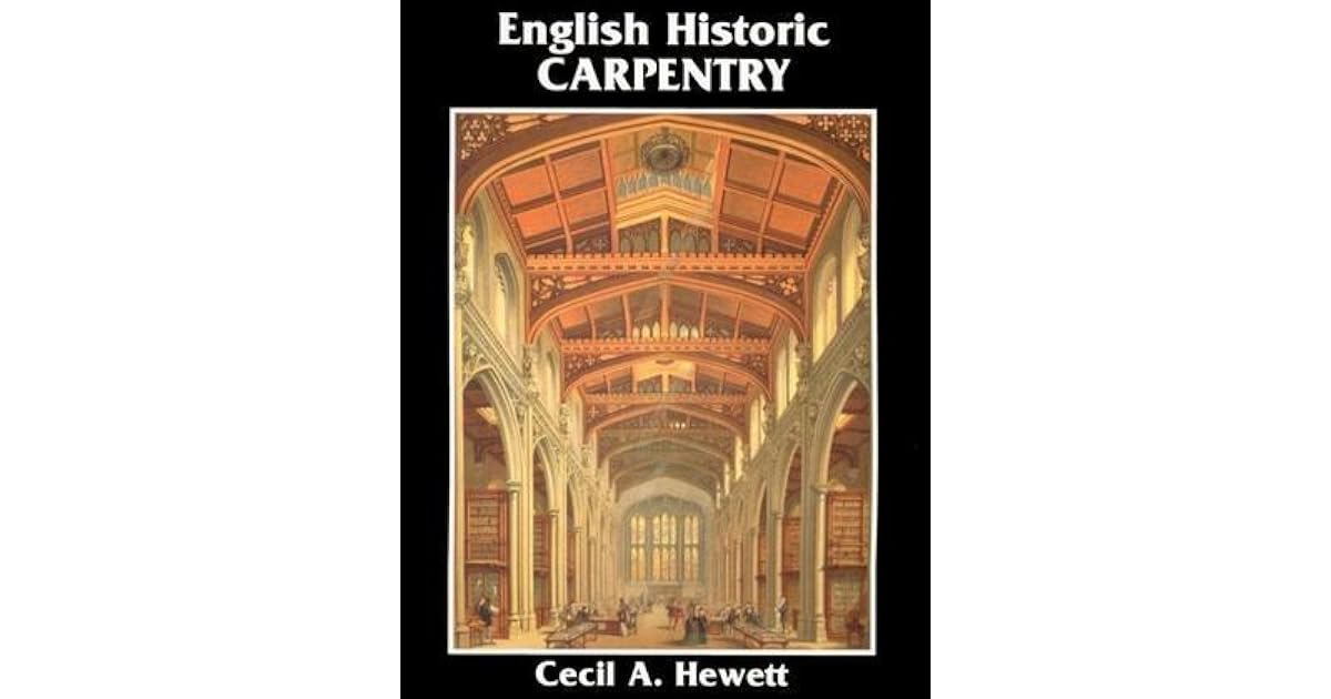English Historic Carpentry by Cecil Alec Hewett