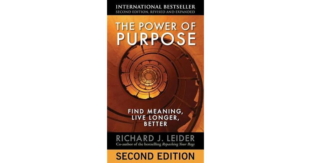 The Power of Purpose: Find Meaning, Live Longer, Better by Richard J ...
