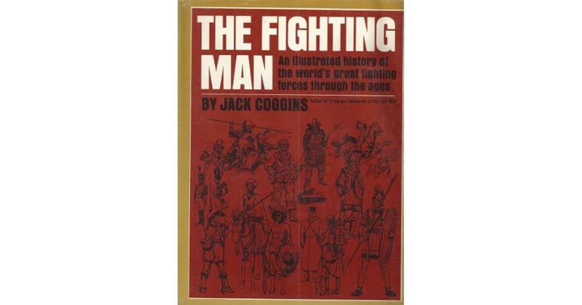 The fighting man;: An illustrated history of the world's greatest ...