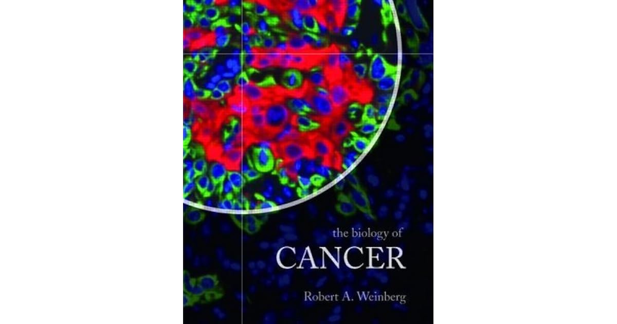 The Biology of Cancer by Robert A. Weinberg