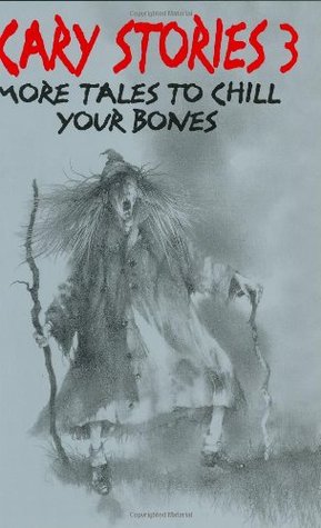 Scary Stories 3: More Tales To Chill Your Bones by Alvin Schwartz