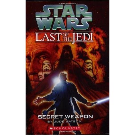 Secret Weapon (Star Wars: The Last of the Jedi, #7) by Jude Watson — Reviews, Discussion ...