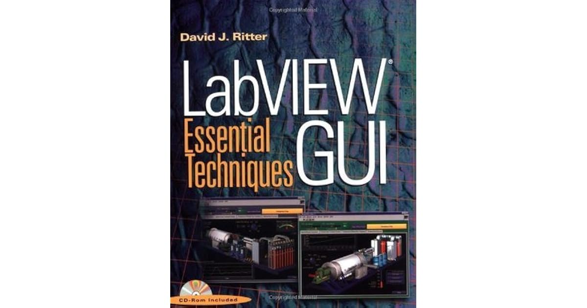 LabVIEW GUI: Essential Techniques by David J. Ritter
