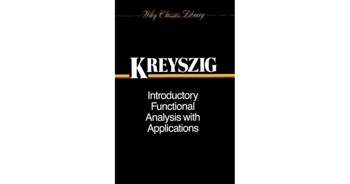 Introductory Functional Analysis With Applications By Erwin Kreyszig