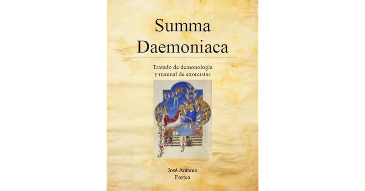 Summa Daemoniaca: Tratado de Demonología y Manual de Exorcistas by José ...
