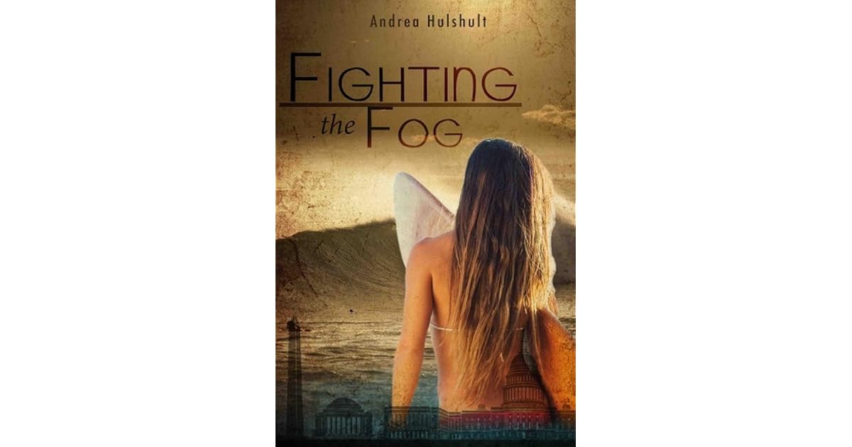 Fighting the Fog by Andrea Hulshult