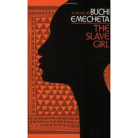 The Slave Girl by Buchi Emecheta — Reviews, Discussion, Bookclubs, Lists