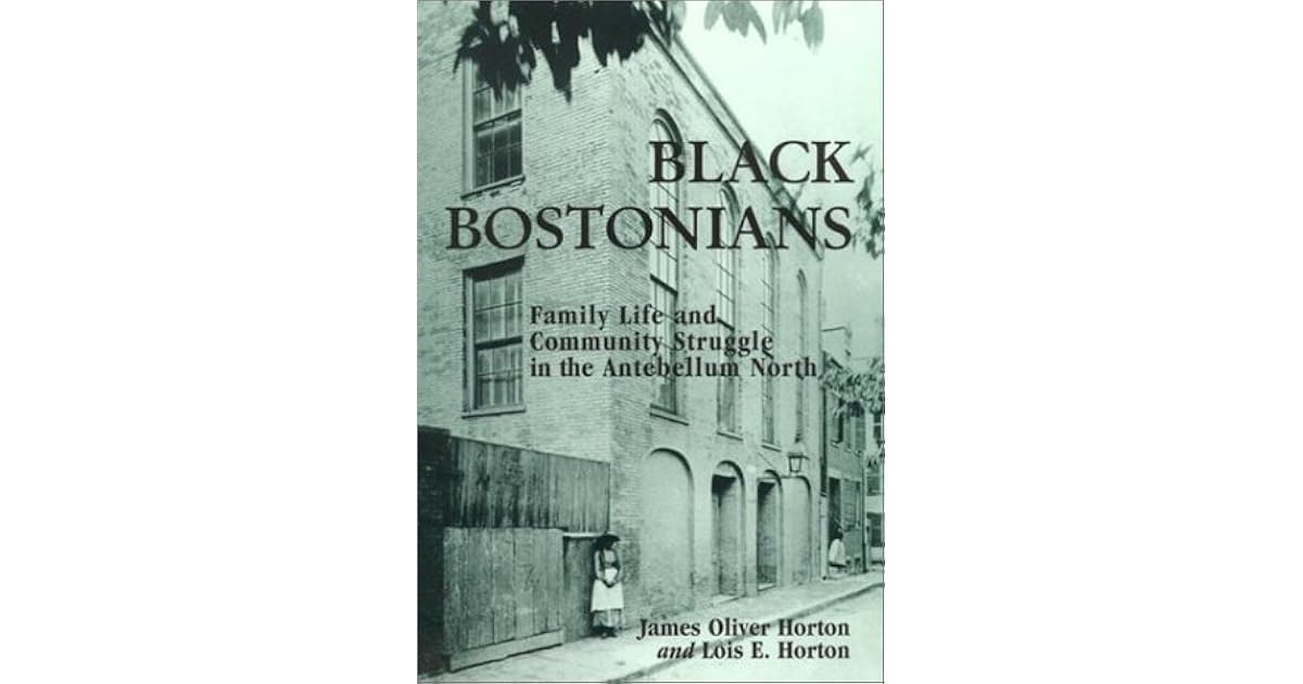 Black Bostonians by James Oliver Horton
