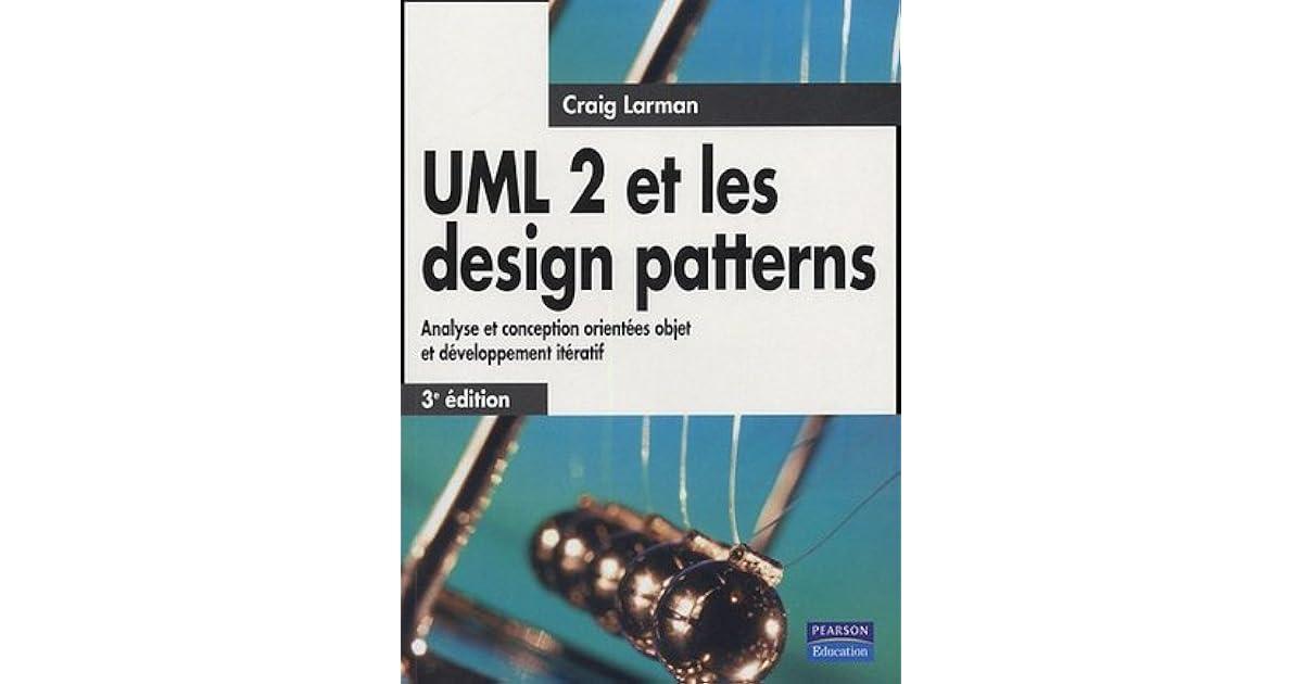 UML 2 et les design patterns. Analyse et conception orientées objet et ...