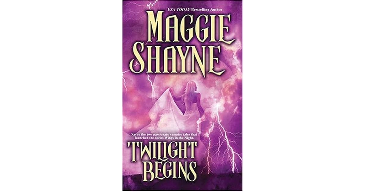 Twilight Begins (Wings in the Night, #1 & 2) by Maggie Shayne