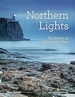 Northern Lights: The Stories of Minnesota's Past by Dave Kenney