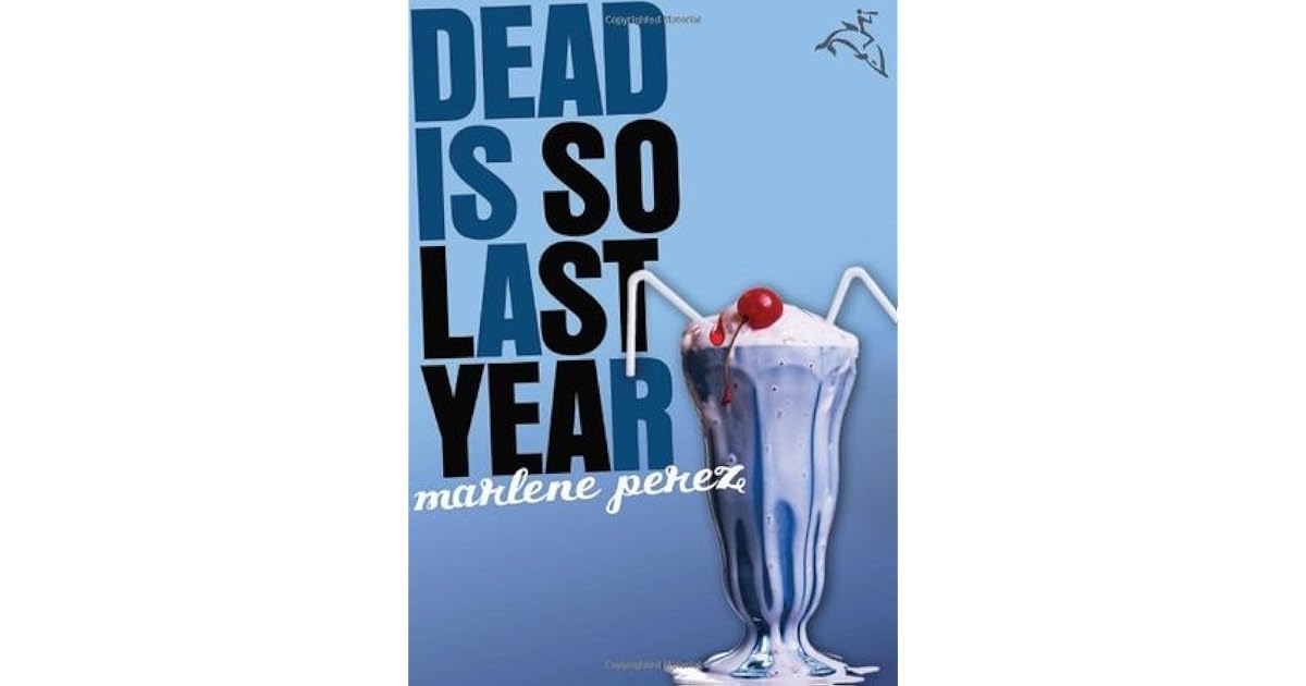 Dead Is So Last Year (Dead Is, #3) by Marlene Perez