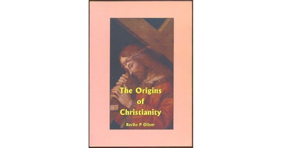 The Origins Of Christianity by Revilo P. Oliver
