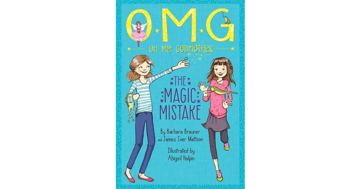 The Magic Mistake (Oh My Godmother, #2) by Barbara Brauner
