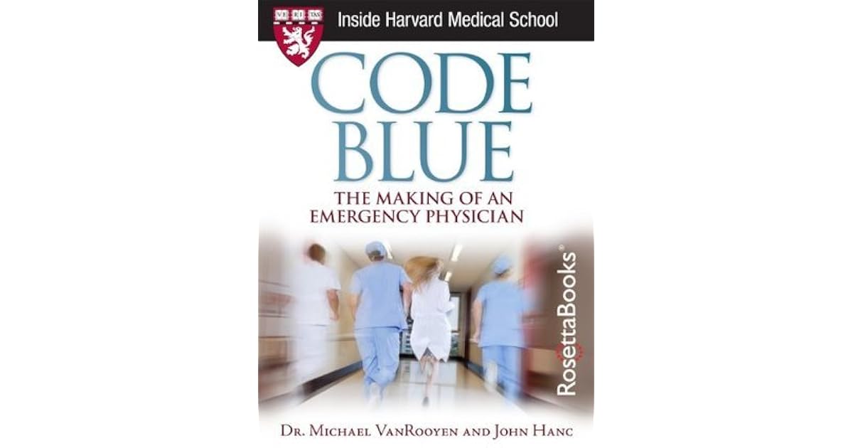 Code Blue: The Making of an Emergency Physician by Michael VanRooyen