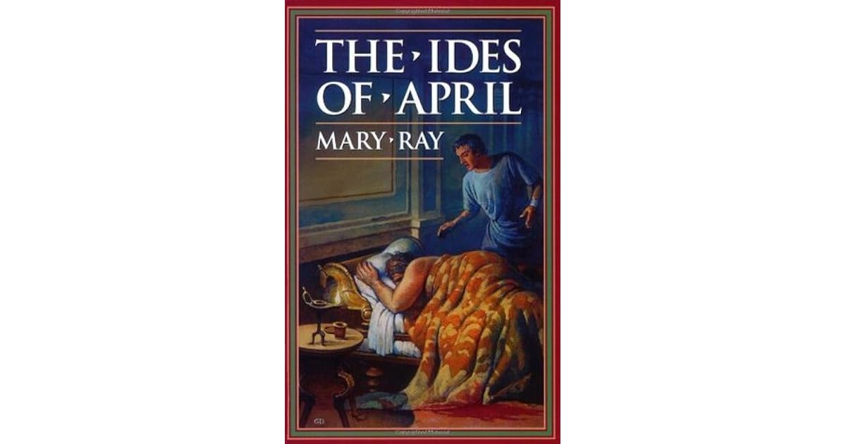 The Ides of April (Roman Empire Sequence, #2) by Mary Ray