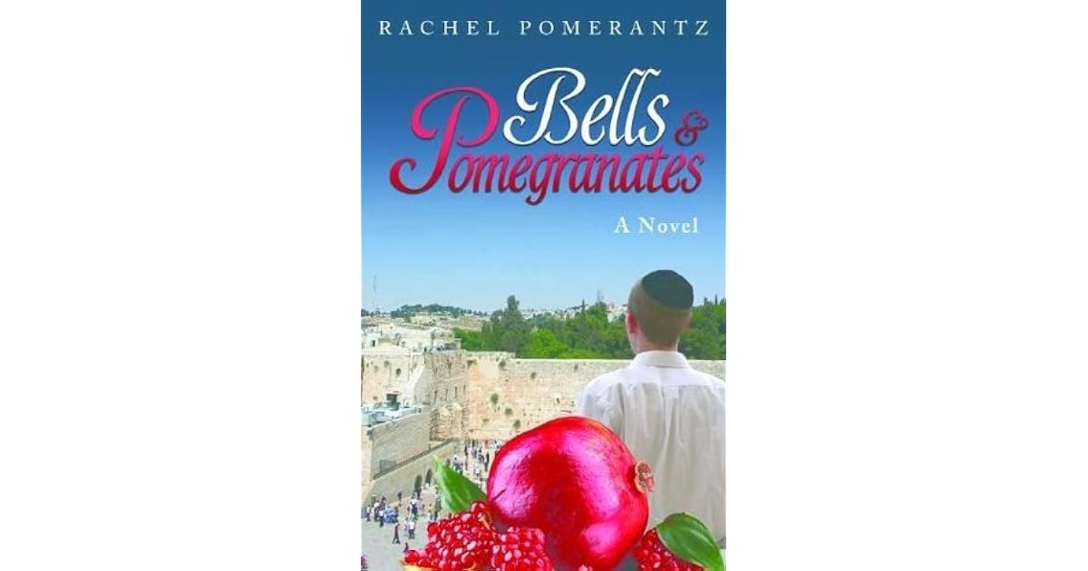 Bells and Pomegranates by Rachel Pomerantz