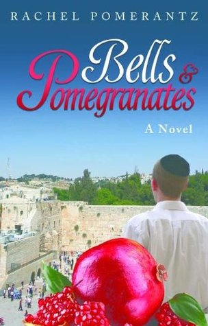 Bells and Pomegranates by Rachel Pomerantz