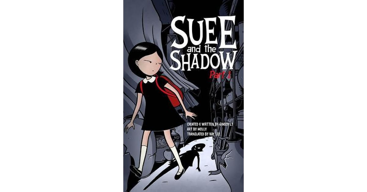 Suee and the Shadow, Part 1 by Ginger Ly
