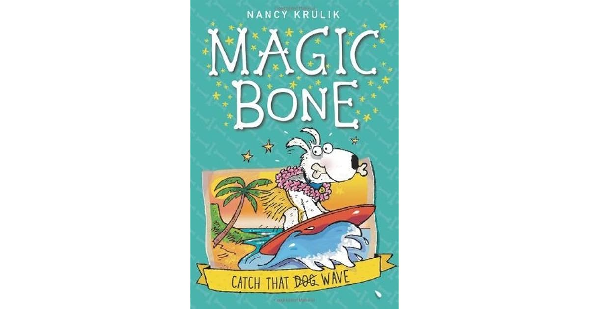 Catch That Wave (Magic Bone, #2) by Nancy E. Krulik