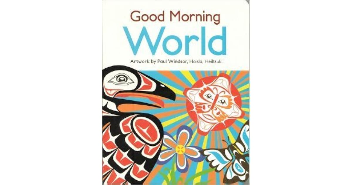 Good Morning World by Paul Windsor