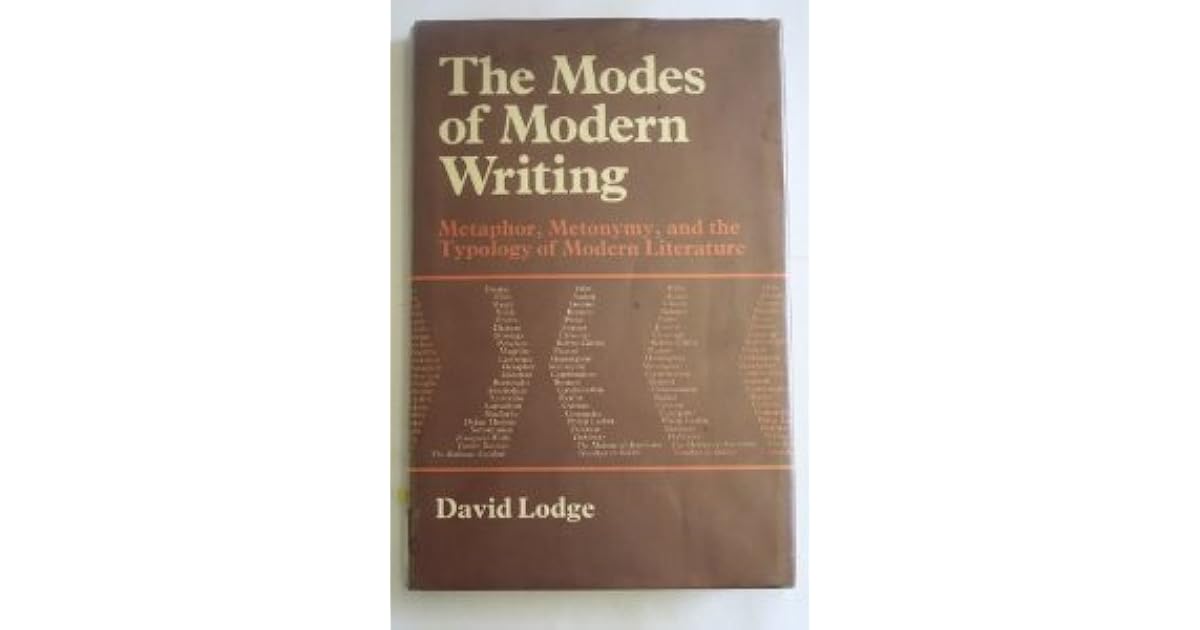 The Modes Of Modern Writing: Metaphor, Metonymy, And The Typology Of ...