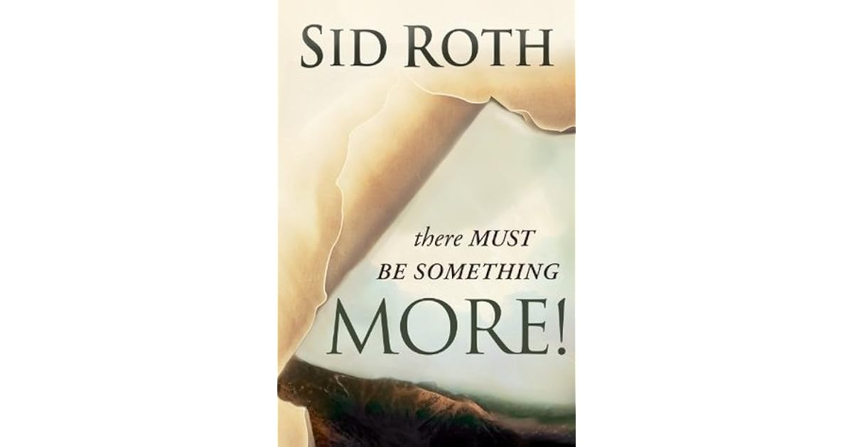 There Must Be Something More! by Sid Roth