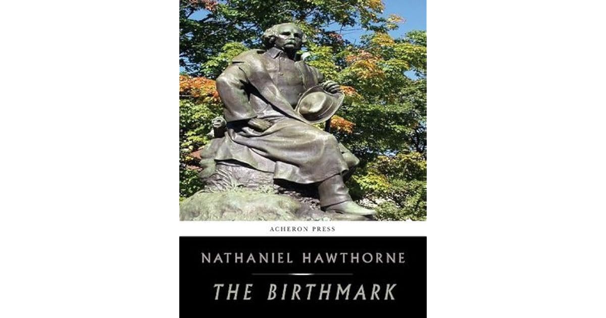 The Birthmark by Nathaniel Hawthorne