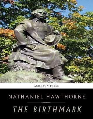 The Birthmark by Nathaniel Hawthorne