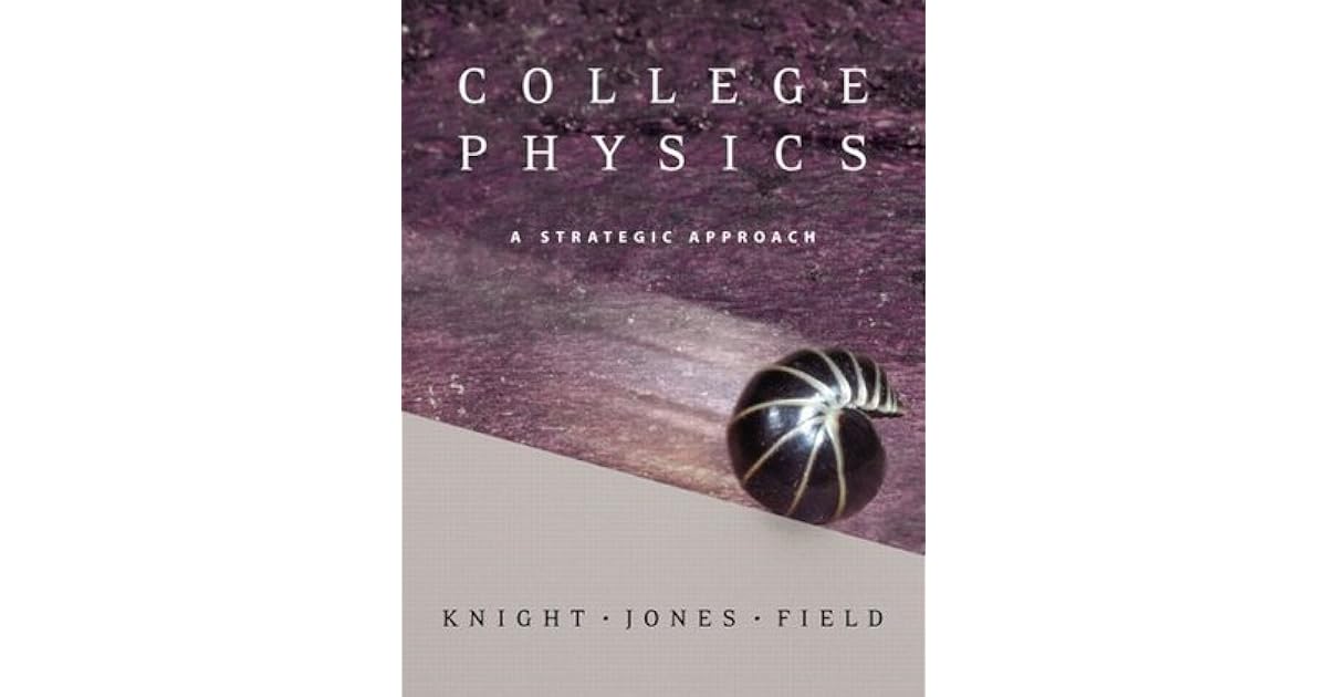 College Physics: A Strategic Approach by Randall D. Knight
