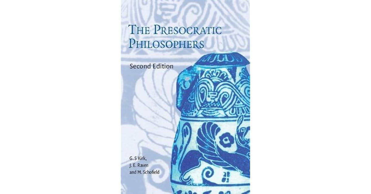 The Presocratic Philosophers by Geoffrey S. Kirk