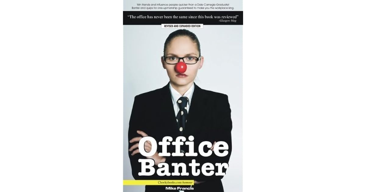 Office Banter by Mike Francis