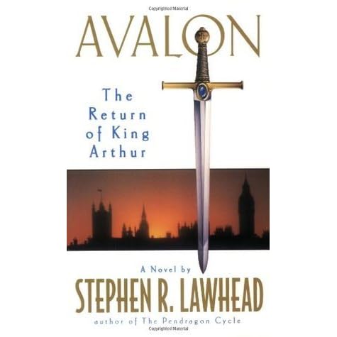 Avalon: The Return of King Arthur (The Pendragon Cycle, #6) by Stephen ...