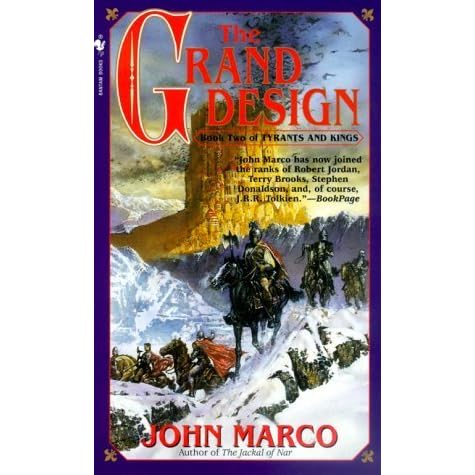 The Grand Design (Tyrants and Kings, #2) by John Marco — Reviews ...