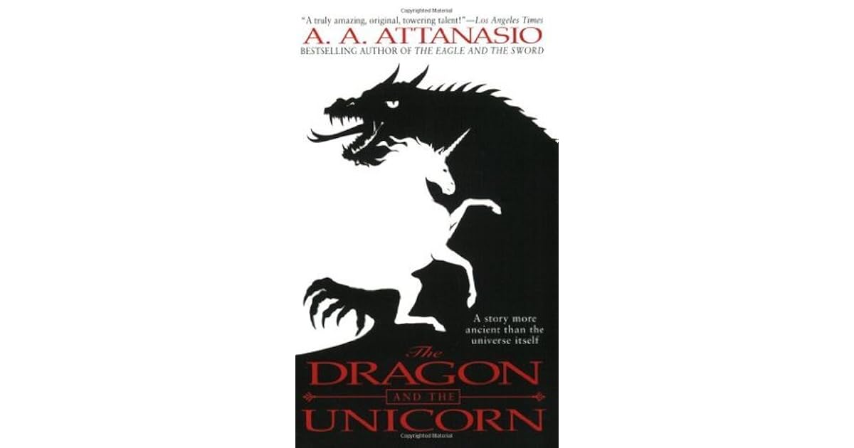 The Dragon and the Unicorn (Arthor, #1) by A.A. Attanasio