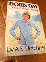 Doris Day: Her Own Story by A.E. Hotchner