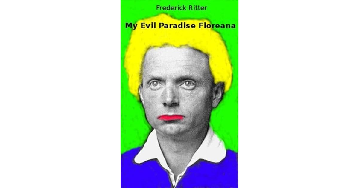 Frederick Ritter My Evil Paradise Floreana by George Egnal