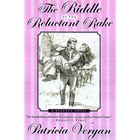 The Riddle of the Reluctant Rake (Riddle Saga, #3) by Patricia Veryan ...
