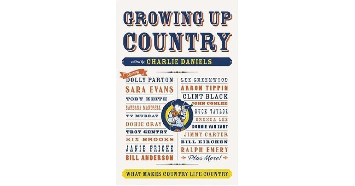 Growing Up Country: What Makes Country Life Country by Charlie Daniels