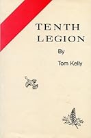 Tenth Legion: Tips, Tactics, and Insights on Turkey Hunting by Tom Kelly
