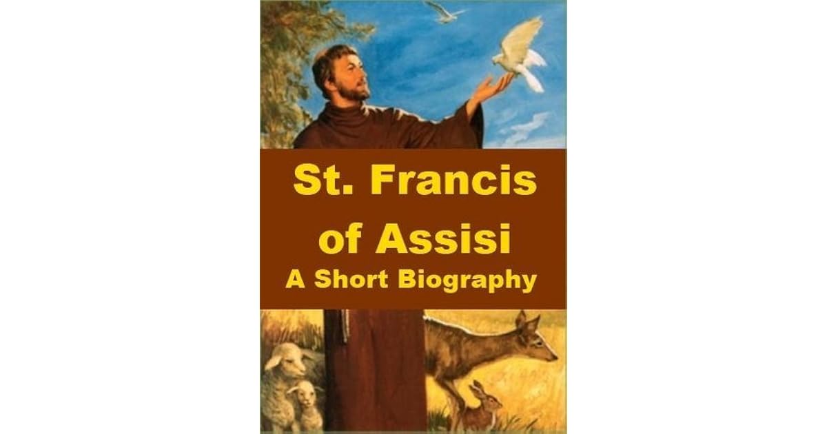 St. Francis of Assisi - A Short Biography by Paschal Robinson