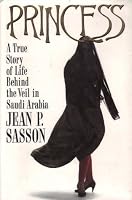 Princess: A True Story of Life Behind the Veil in Saudi Arabia by Jean ...